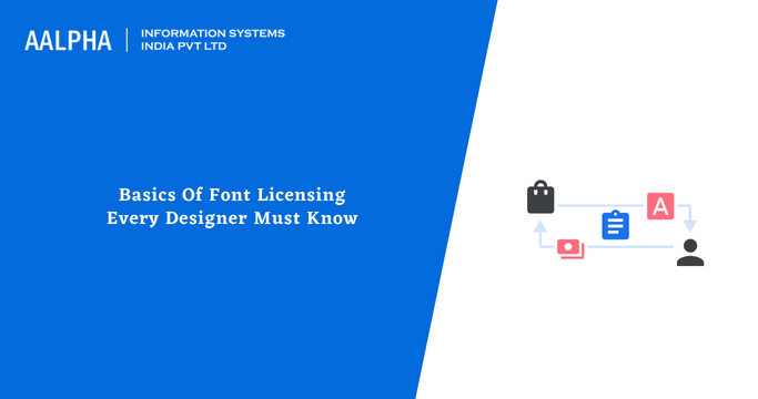Font Licensing Every Designer Must Know in 2025 : Aalpha