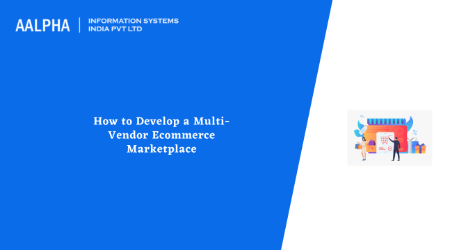 Multi-Vendor eCommerce Marketplace Development : Aalpha