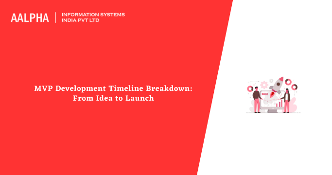 MVP Development Timeline Breakdown: From Idea to Launch