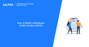 How to Build a Minimum Viable Product (MVP), Tips & Factors