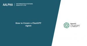 How to Create a ChatGPT Agent : Step-by-Step Guide : Aalpha